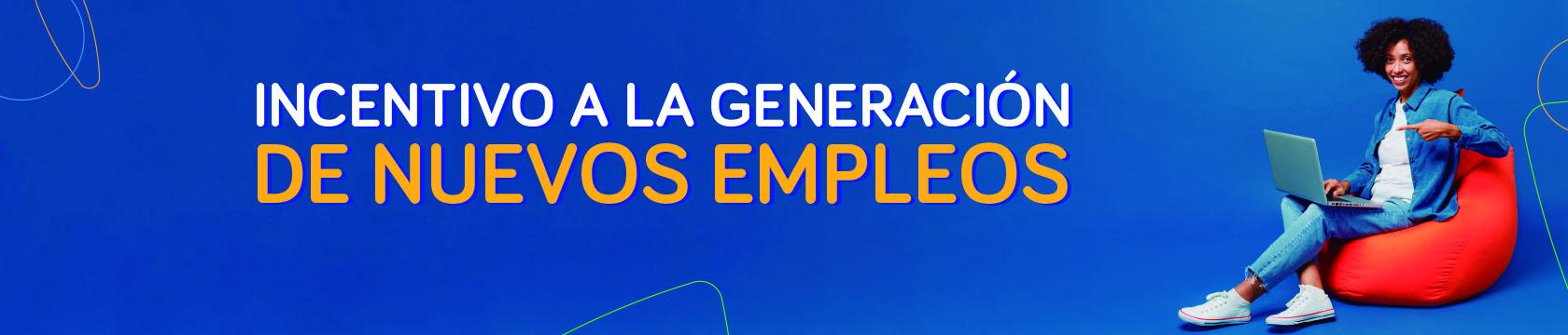 Conoce más sobre el Incentivo a la Generación de Nuevos Empleos ...